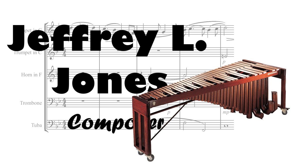 Percussion Notes – Jeffrey L. Jones, Composer